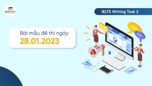 Bài mẫu đề thi IELTS Writing Task 2 ngày 28.01.2023