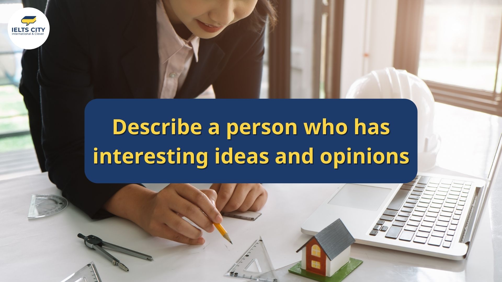 Describe a person who always has interesting ideas or opinions - Bài ...