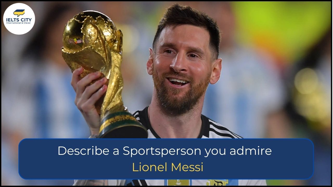Describe a sportsperson you admire - Bài mẫu IELTS Speaking Part 2 & 3
