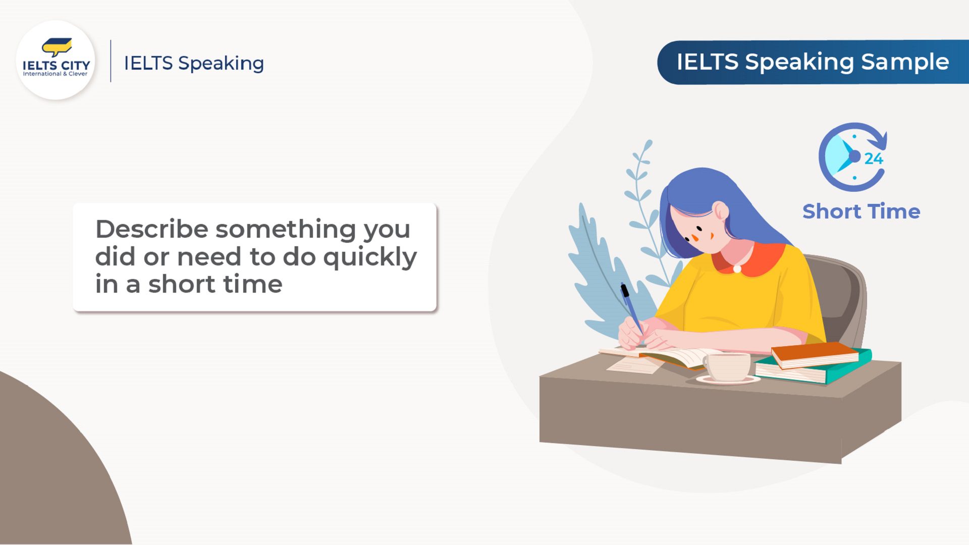 Describe something you did or need to do quickly in a short time - Bài ...