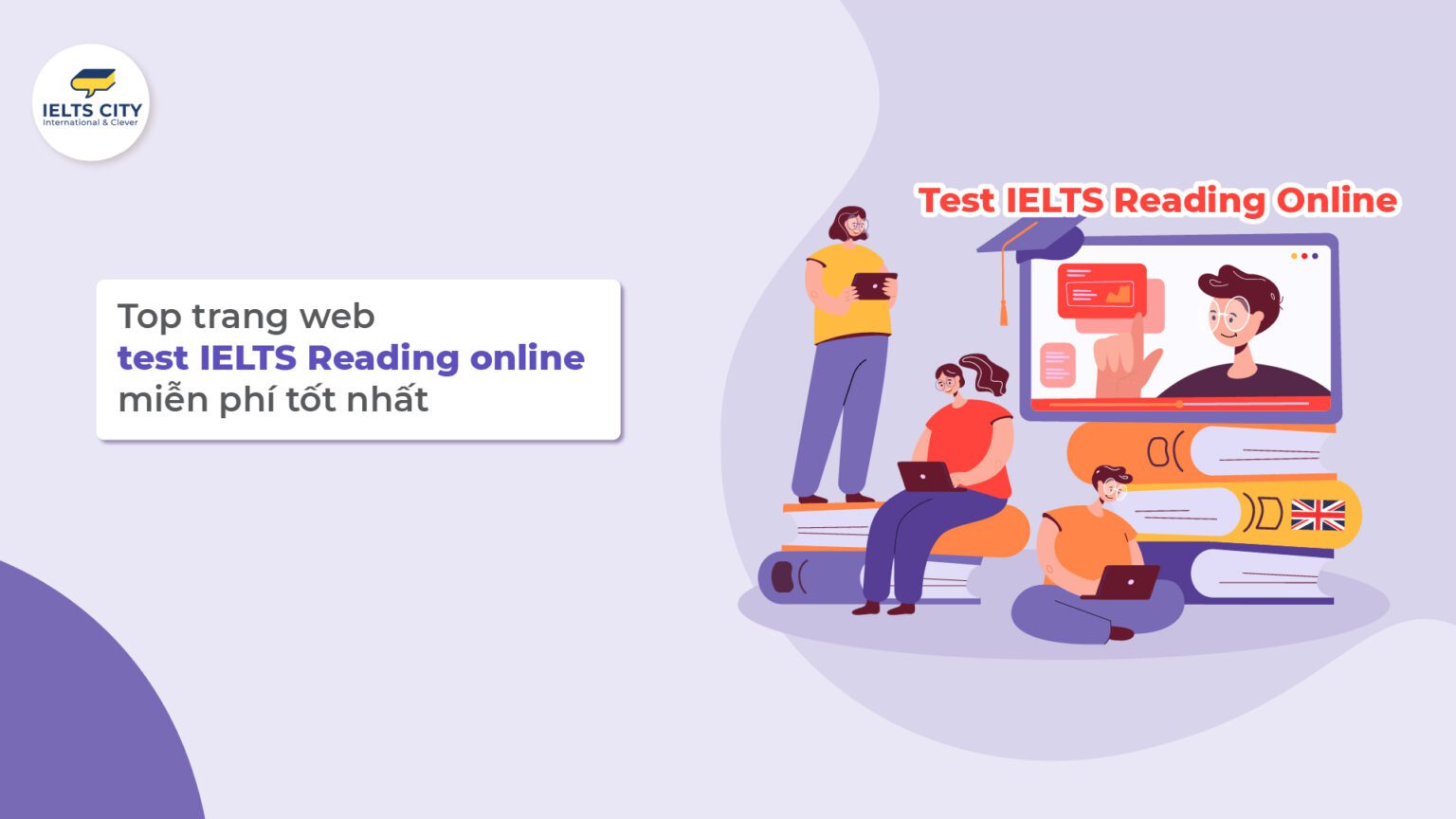 Top 7 Website test Reading IELTS Online miễn phí tốt nhất 2024