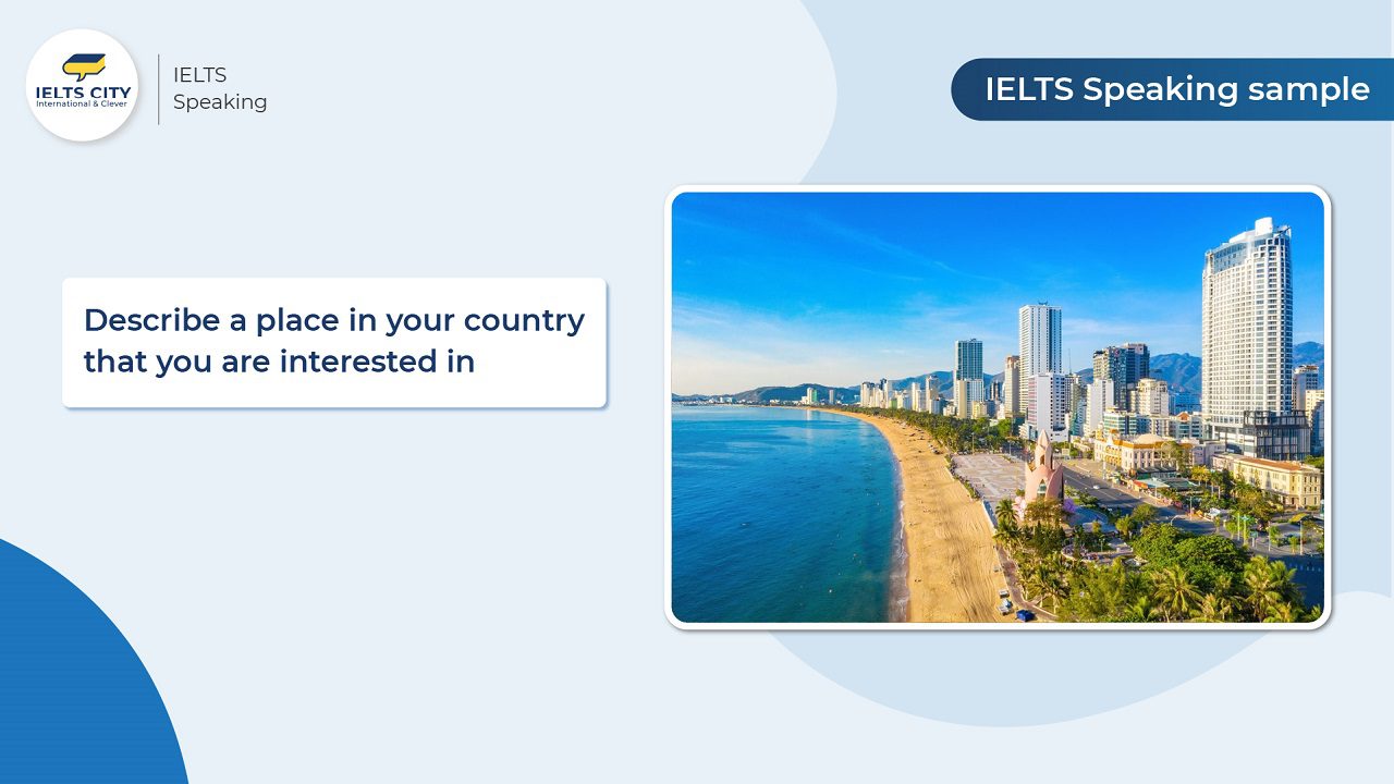 Describe a place in your country that you are interested in - Bài mẫu ...