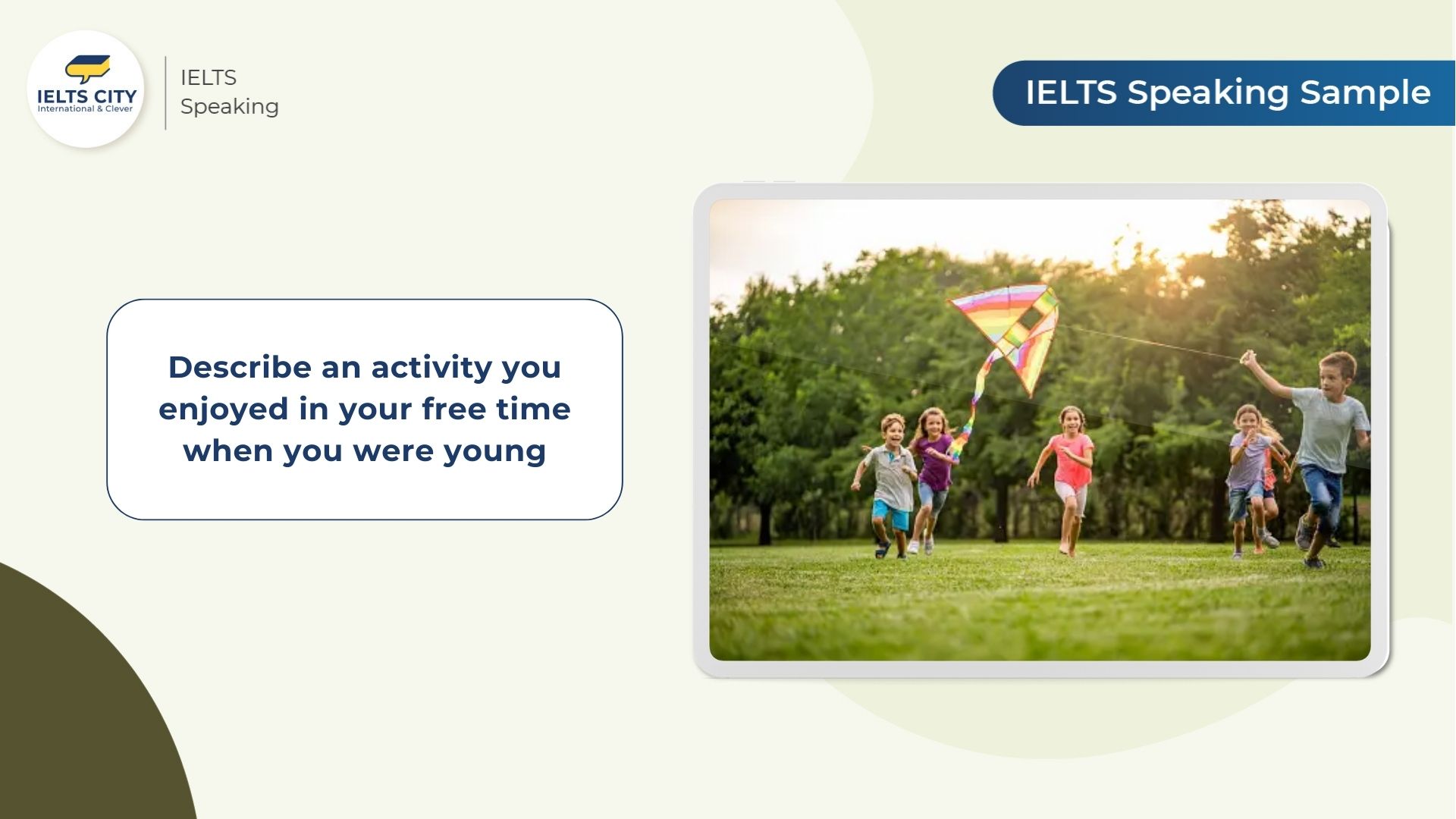 Describe an activity you enjoyed in your free time when you were young ...