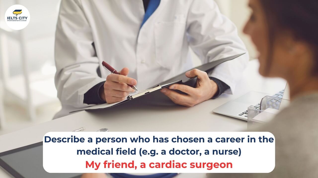 Describe a person who has chosen a career in the medical field (e.g. a ...
