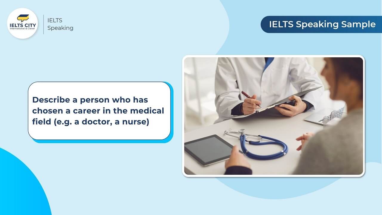 Describe a person who has chosen a career in the medical field (e.g. a ...