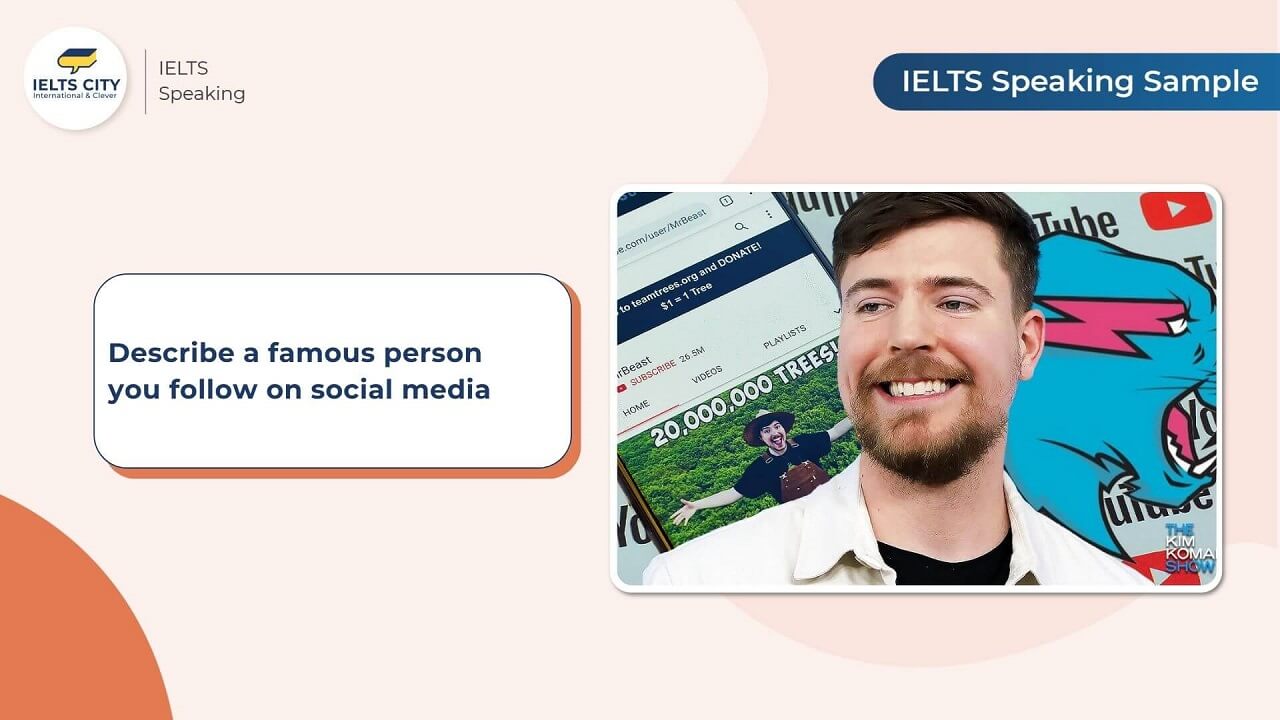 Describe a famous person you follow on social media | Bài mẫu Speaking ...