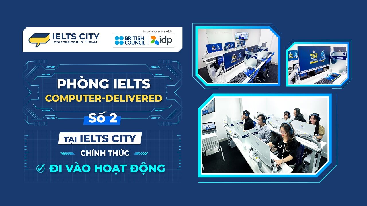 Phòng Computer-Delivered IELTS Test số 2 tại IELTS CITY chính thức đi ...