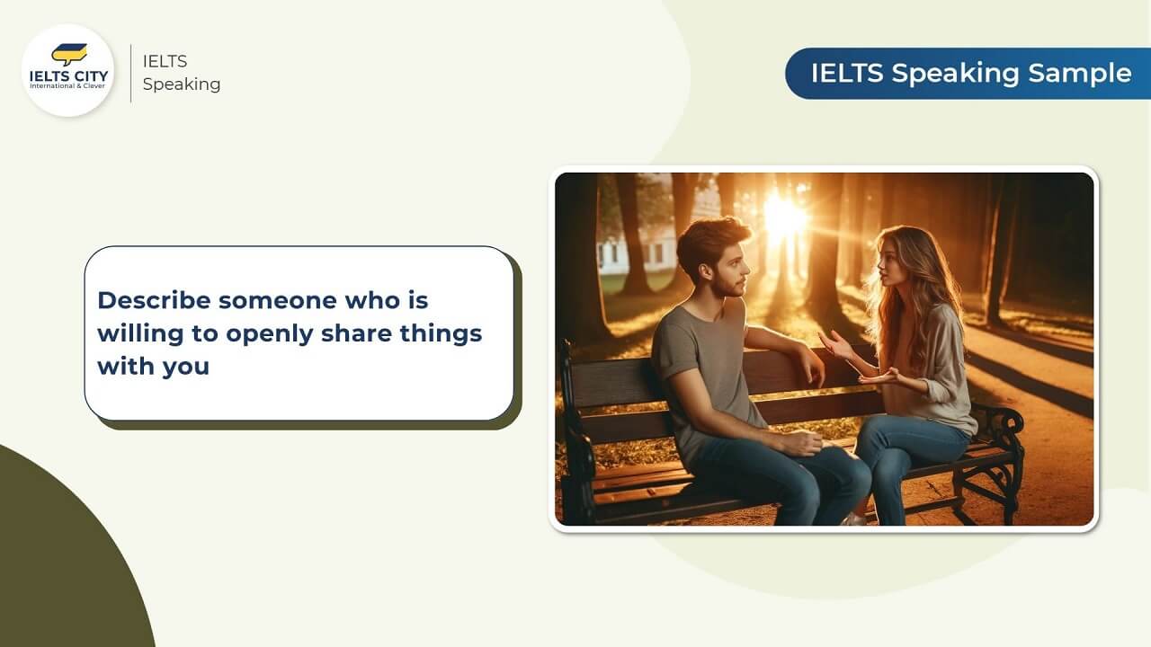 Describe someone who is willing to openly share things with you - Bài ...