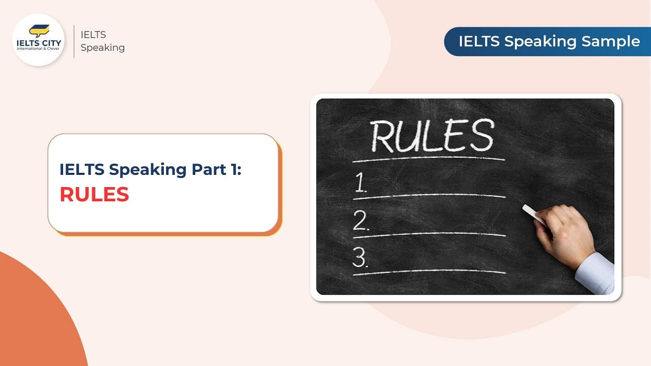 Bài mẫu IELTS Speaking Part 1: Rules