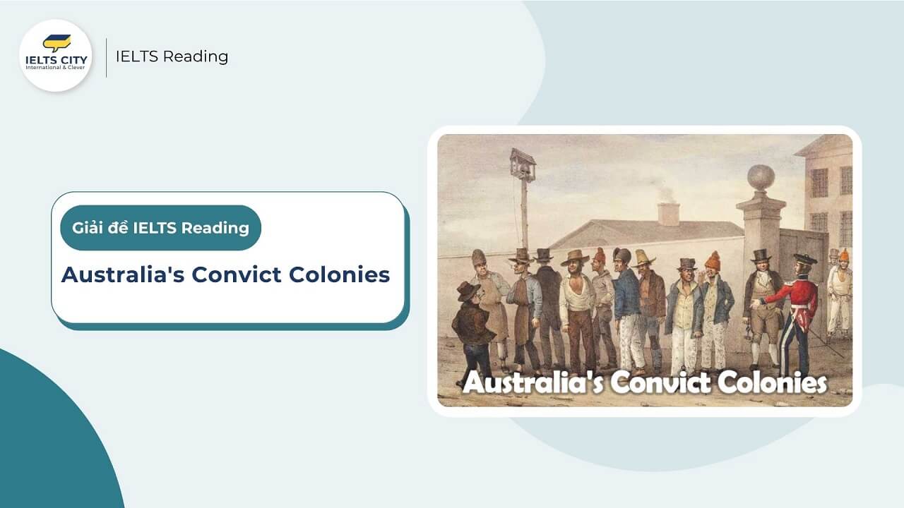[Đáp án IELTS Reading] Australia's Convict Colonies (Phân tích chi tiết)